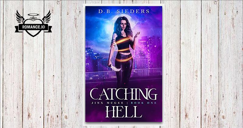 Catching Hell by D.B. Sieders