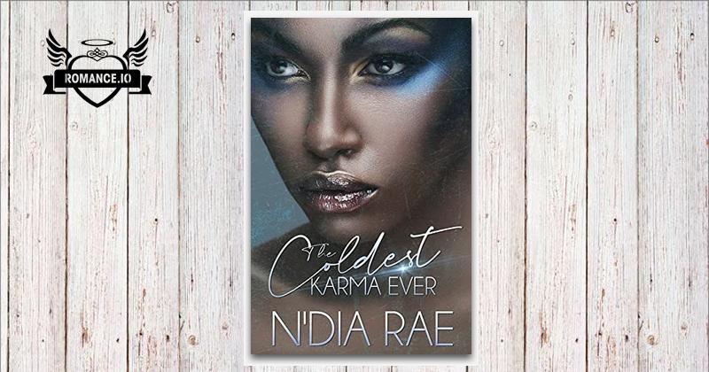 The Coldest Karma Ever by N'Dia Rae