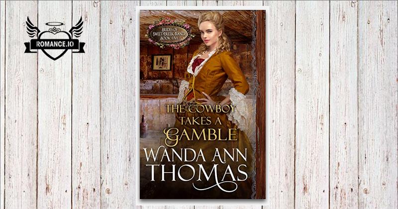 The Cowboy Takes A Gamble by Wanda Ann Thomas