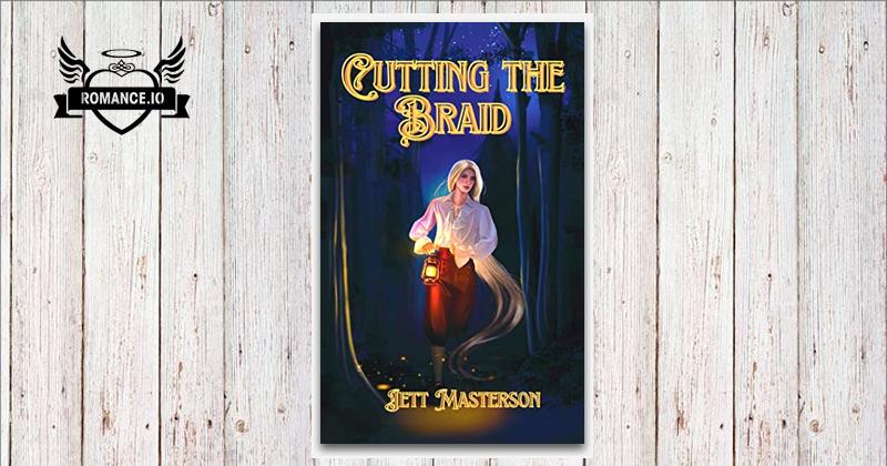 Cutting the Braid by Jett Masterson
