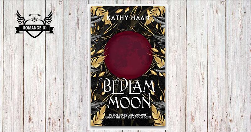 Bedlam Moon by Kathy Haan