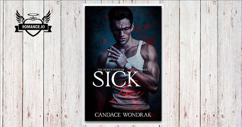 Sick Love by Candace Wondrak