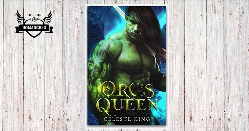Orc's Queen by Celeste King