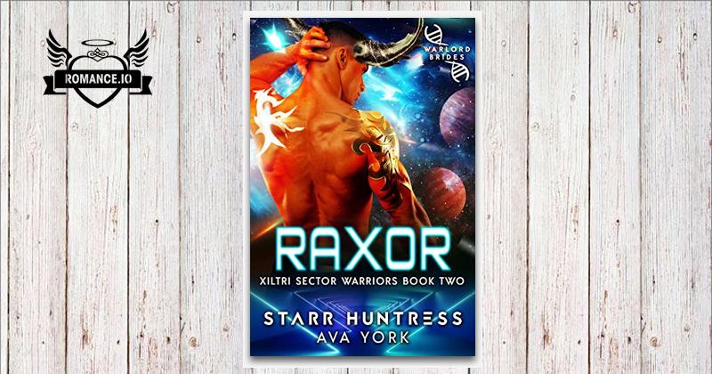 Raxor: Warlord Brides by Ava York, Starr Huntress