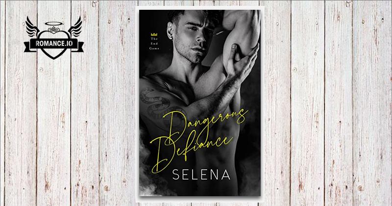 Dangerous Defiance by Selena