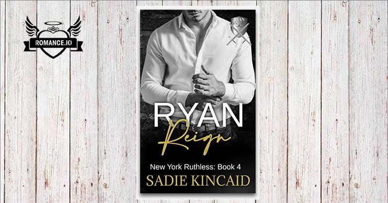 Ryan Reign by Sadie Kincaid