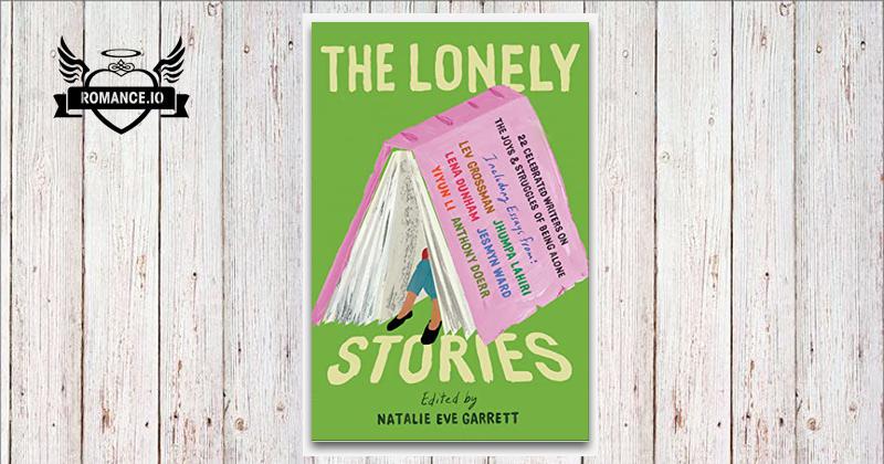 The Lonely Stories by Natalie Eve Garrett, Megan Giddings, Claire ...