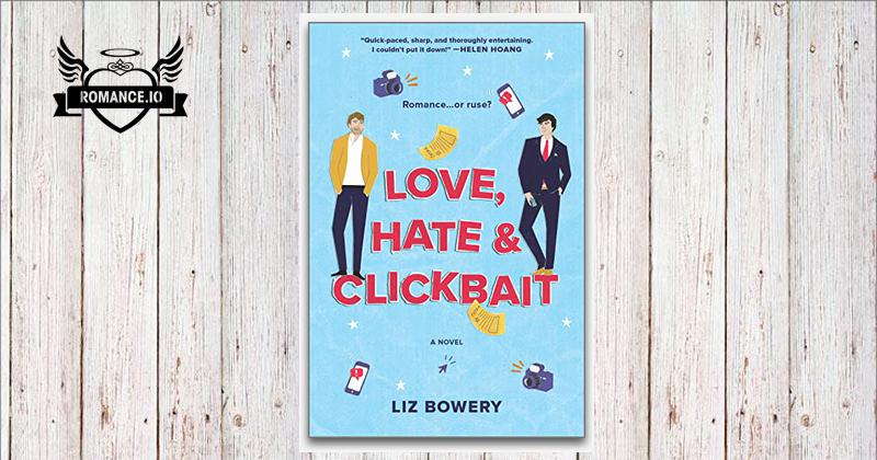 Love, Hate & Clickbait by Liz Bowery