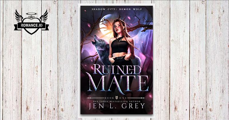 Ruined Mate by Jen L. Grey