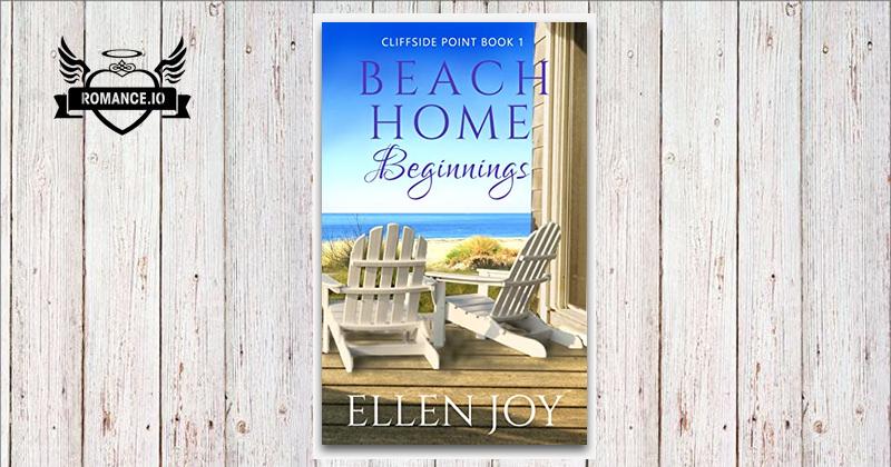 Beach Home Beginnings: Romantic Women's Fiction by Ellen Joy