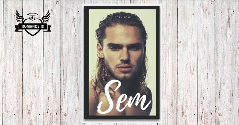 Sem by Cora Rose