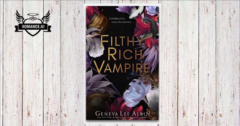 Filthy Rich Vampire by Geneva Lee Albin, Geneva Lee