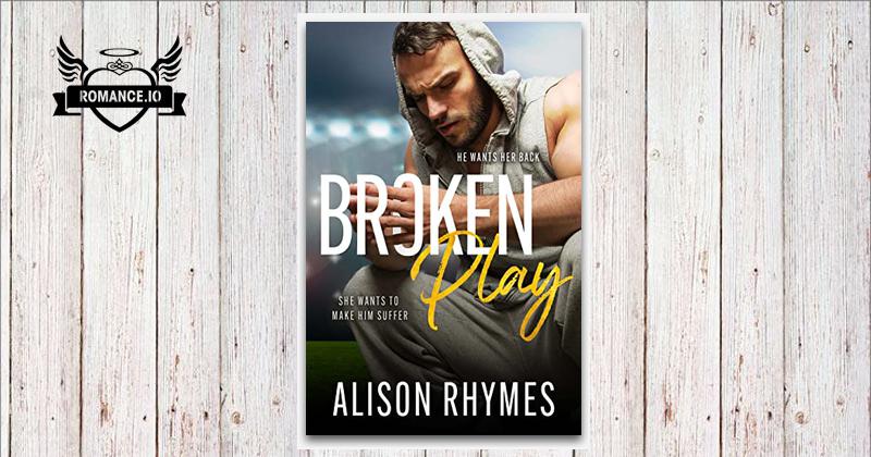Broken Play by Alison Rhymes