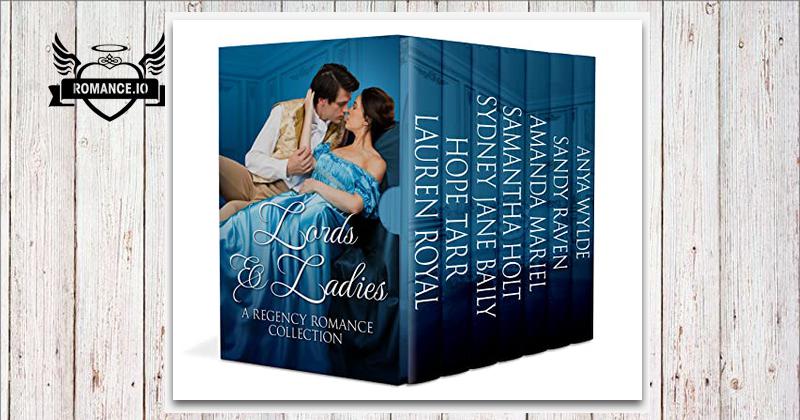 Lords & Ladies: A Regency Romance Collection by Anya Wylde, Lauren ...