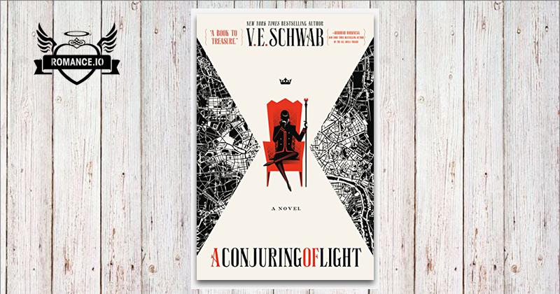 A Conjuring of Light by V.E. Schwab