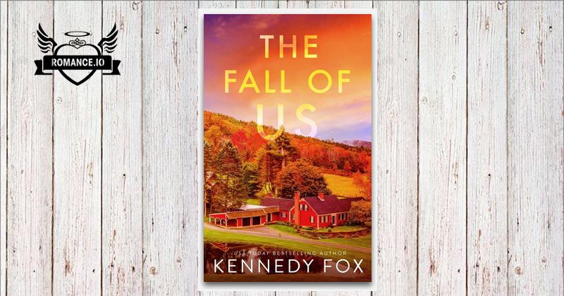 The Fall of Us by Kennedy Fox