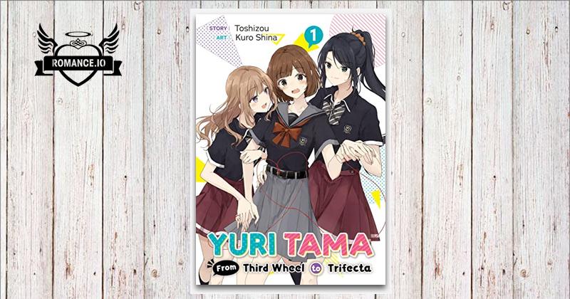 Yuri Tama: From Third Wheel to Trifecta Volume 1 by toshizou, Kuro Shina, Tristan K. Hill