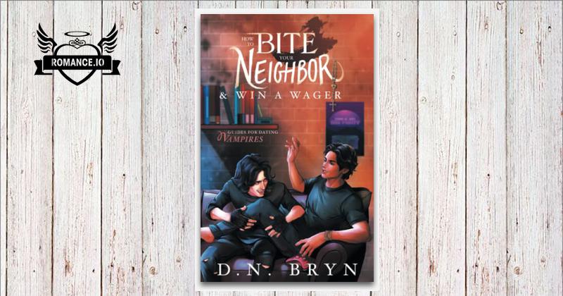 How to Bite Your Neighbor and Win a Wager by D.N. Bryn