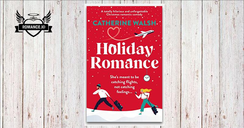 Holiday Romance by Catherine Walsh