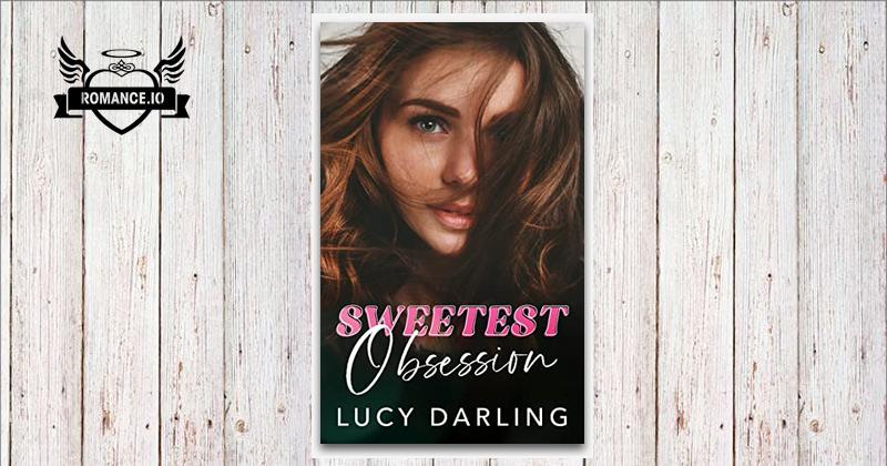 Sweetest Obsession by Lucy Darling