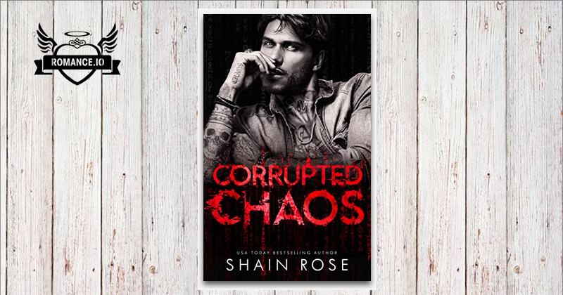 Corrupted Chaos by Shain Rose
