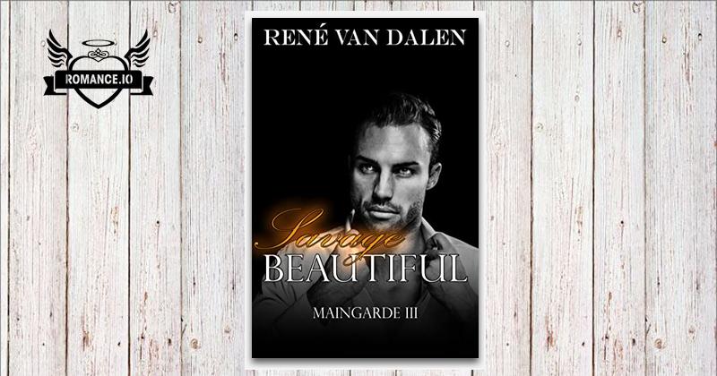 Savage Beautiful by René Van Dalen