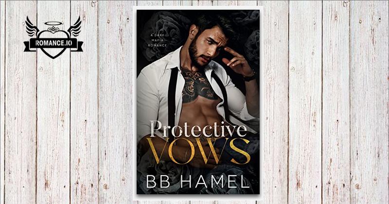 Protective Vows by B. B. Hamel
