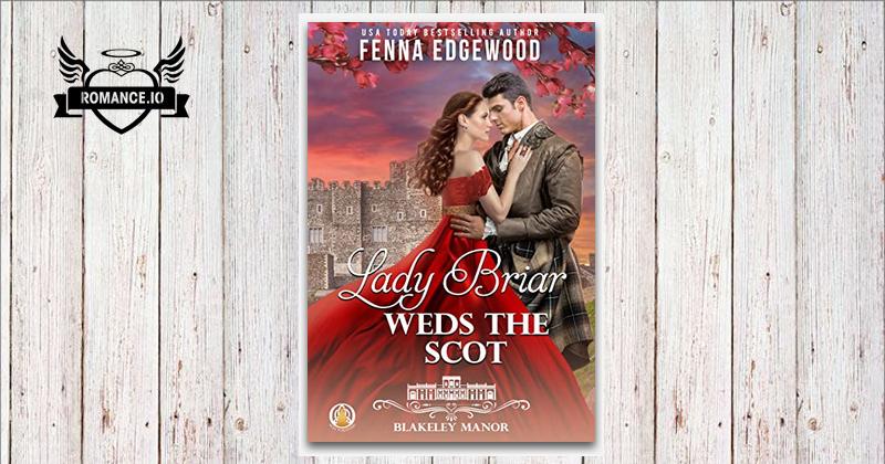 Lady Briar Weds the Scot by Fenna Edgewood