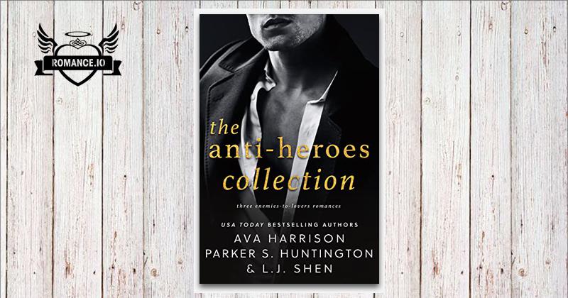 The Anti-Heroes Collection by Parker S. Huntington, L.J. Shen, Ava Harrison