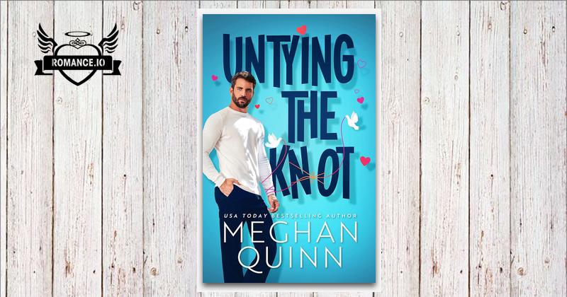 Untying the Knot by Meghan Quinn