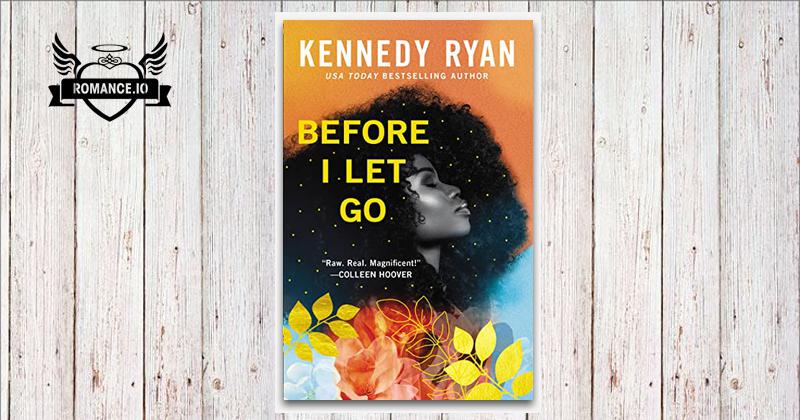 Before I Let Go by Kennedy Ryan