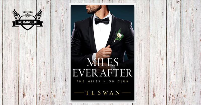 Miles Ever After by T.L. Swan