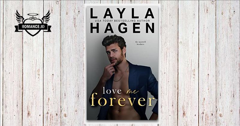 Love Me Forever by Layla Hagen