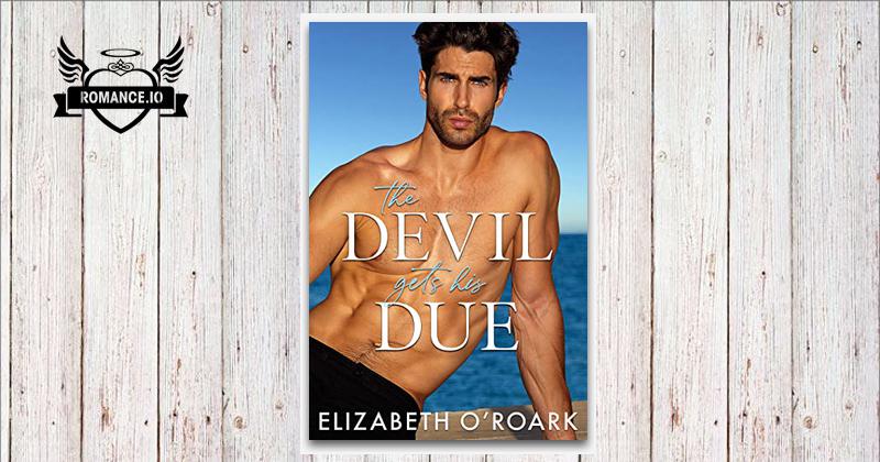The Devil Gets His Due By Elizabeth Oroark