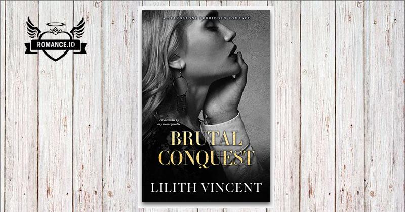 Brutal Conquest by Lilith Vincent