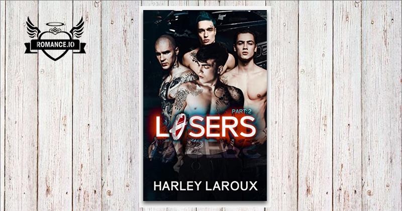 Losers: Part II by Harley Laroux