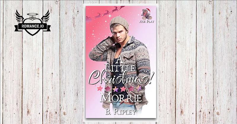 A Little Christmas: Morrie by B. Ripley