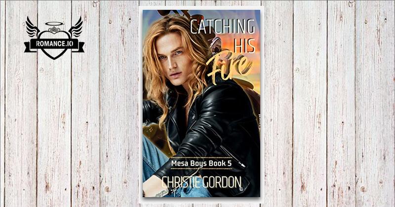 Catching His Fire by Christie Gordon
