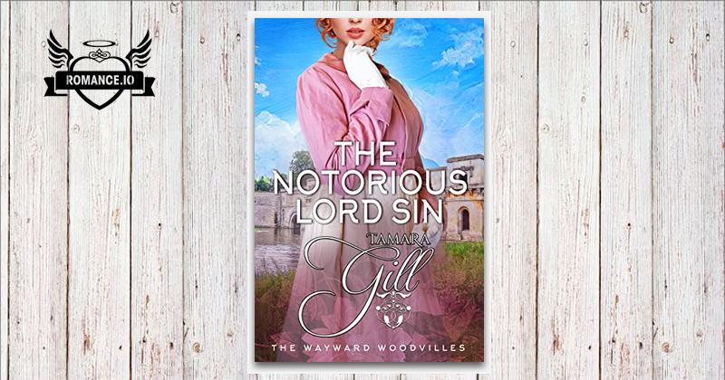 The Notorious Lord Sin by Tamara Gill