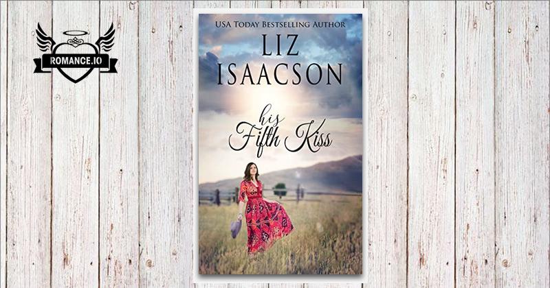 His Fifth Kiss: A Hammond Family Farm Novel by Liz Isaacson