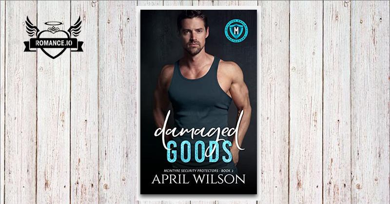 Damaged Goods by April Wilson