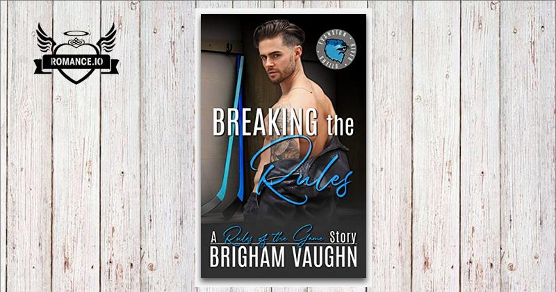 Breaking the Rules by Brigham Vaughn