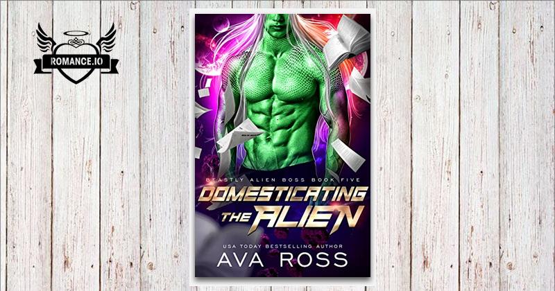 Domesticating the Alien by Ava Ross