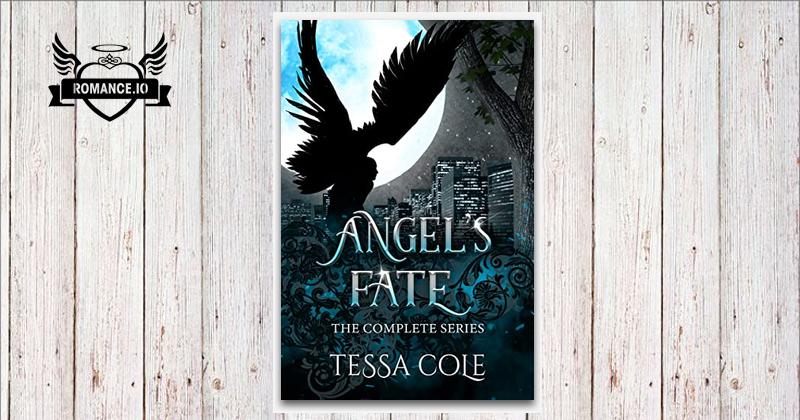 Angel's Fate: The Complete Series by Tessa Cole