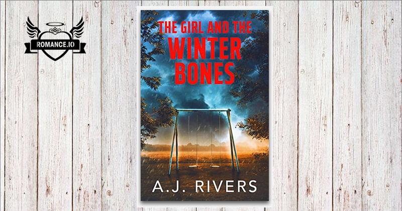 The Girl and the Winter Bones by A.J. Rivers