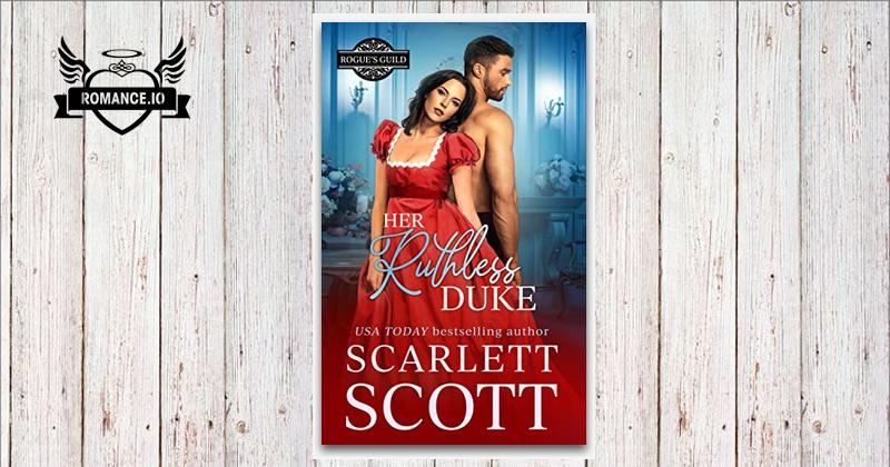 Her Ruthless Duke by Scarlett Scott