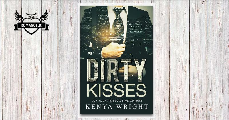 Dirty Kisses by Kenya Wright