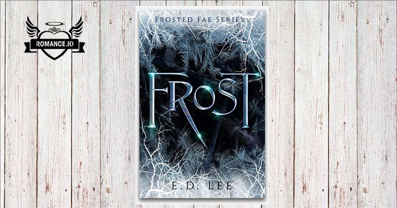FROST: Book 1 of The Frosted Fae Series by Ella Lee, Amanda Smith