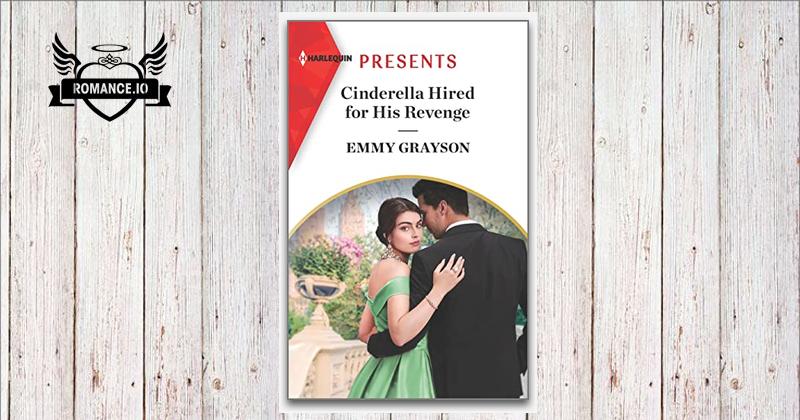 Cinderella Hired for His Revenge by Emmy Grayson