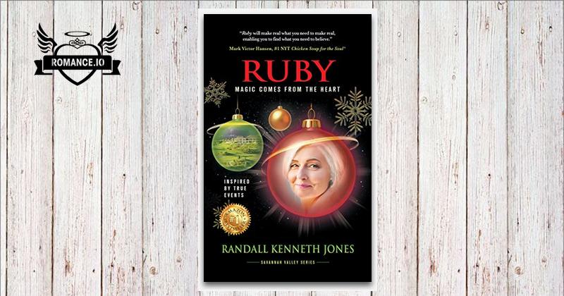 Ruby: Magic Comes From the Heart by Randall Kenneth Jones